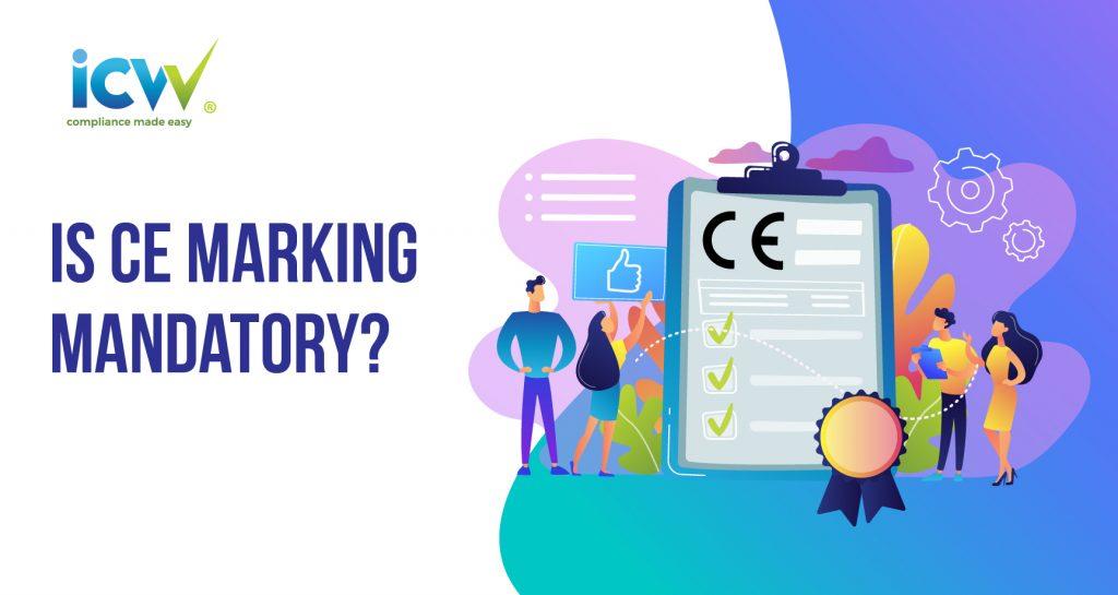 Is CE marking mandatory for every product? | ICW
