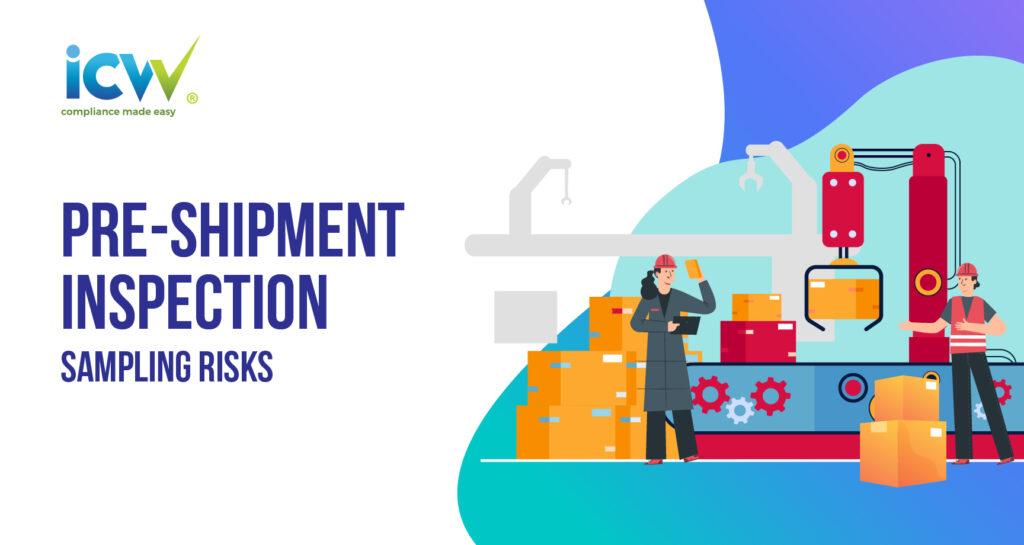 Pre-shipment Inspection – Sampling Risks | ICW