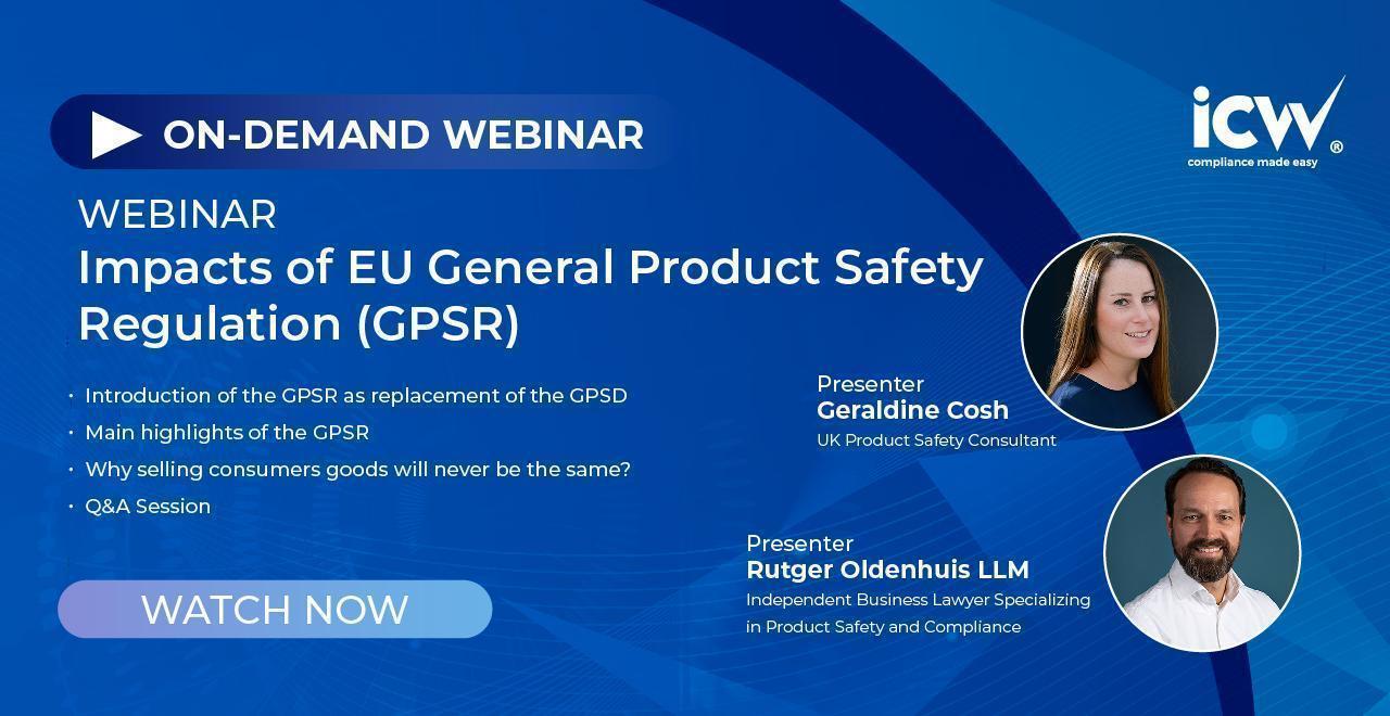 ICW Webinar - Impacts of EU General Product Safety Legislation ICW Webinar - Impacts of EU General Product Safety Legislation
